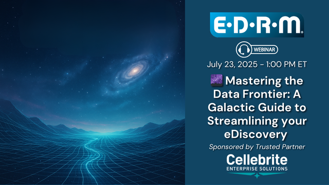 [Webinar] Mastering the Data Frontier: A Galactic Guide to Streamlining your eDiscovery - July ...